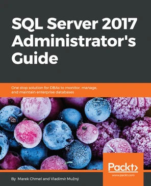 SQL Server 2017 Administrator's Guide [Book]