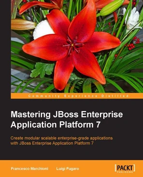 Mastering JBoss Enterprise Application Platform 7 [Book]
