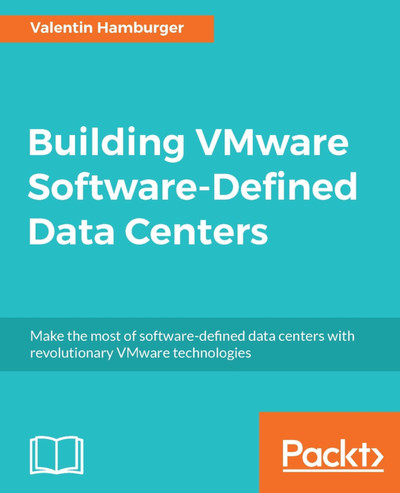 1. The Software-Defined Data Center - Building VMware Software-Defined Data Centers [Book]