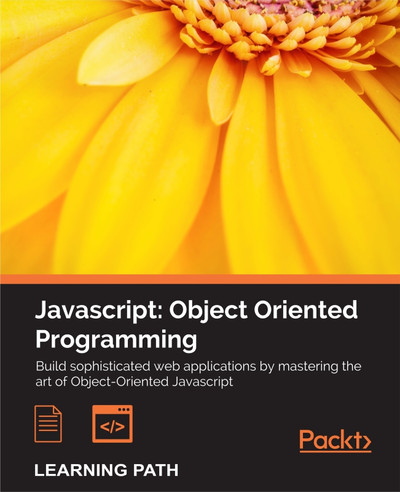 Javascript: Object Oriented Programming - JavaScript : Object-Oriented Programming [Book]