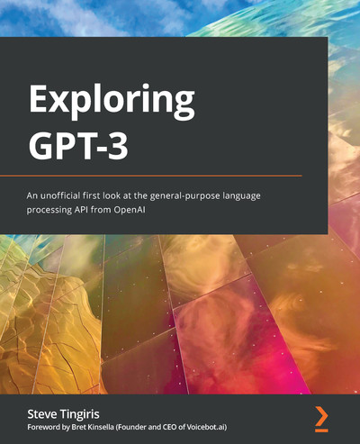 Exploring GPT-3 - Exploring GPT-3 [Book]