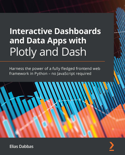 Interactive Dashboards and Data Apps with Plotly and Dash [Book]