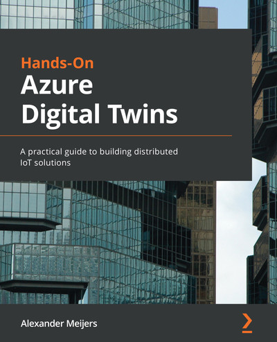 Chapter 17: Creating Digital Twins for Smart Building - Hands-On Azure ...