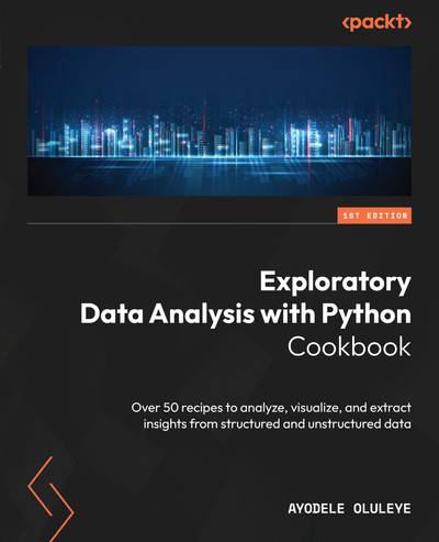 Chapter 10: Performing Automated Exploratory Data Analysis in Python - Exploratory Data Analysis ...