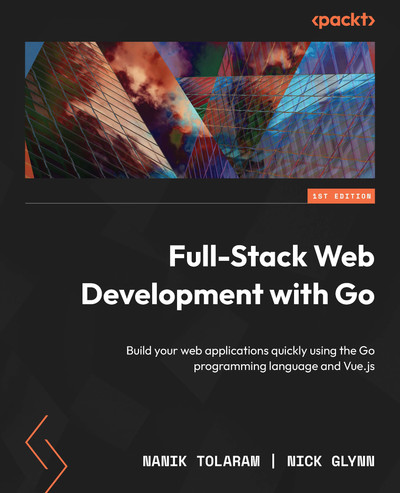 Full-Stack Web Development with Go [Book]
