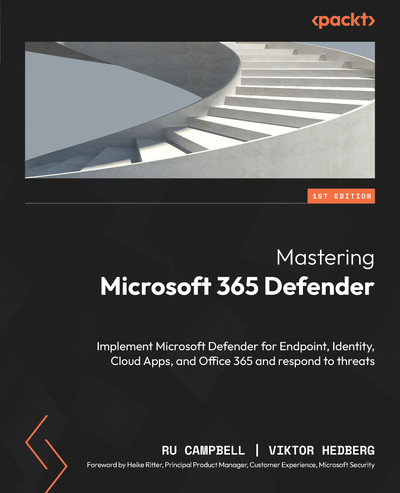 Chapter 5: Getting Started with Microsoft Defender Antivirus for Windows - Mastering Microsoft ...