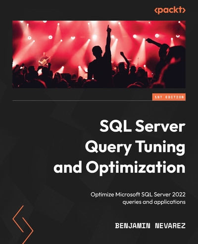 Chapter 1: An Introduction to Query Tuning and Optimization - SQL Server Query Tuning and ...