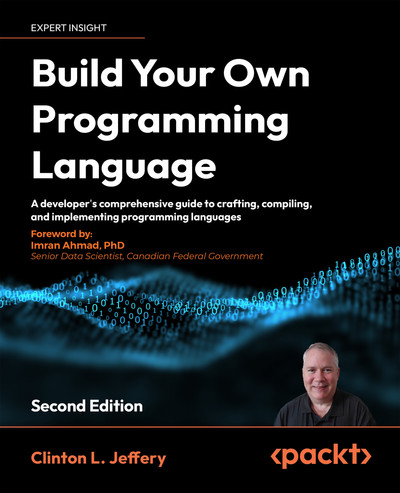 Build Your Own Programming Language - Second Edition [Book]