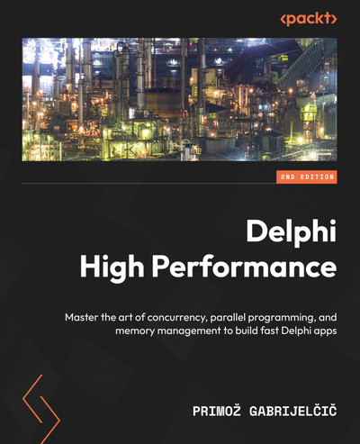 Chapter 1: About Performance - Delphi High Performance - Second Edition [Book]