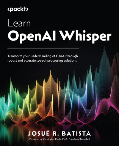 Preface - Learn OpenAI Whisper [Book]