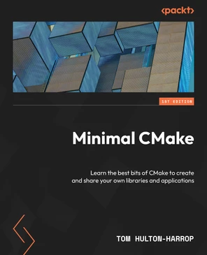 Chapter 9: Writing Tests for the Project - Minimal CMake [Book]