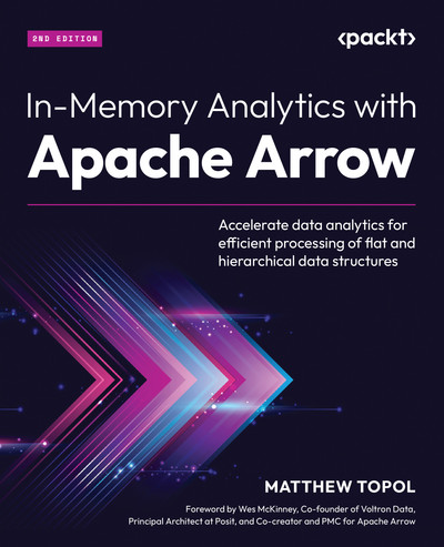 Chapter 3: Format and Memory Handling - In-Memory Analytics with Apache Arrow - Second Edition ...