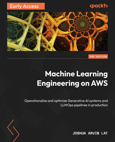 Machine Learning Engineering on AWS - Second Edition [Book]