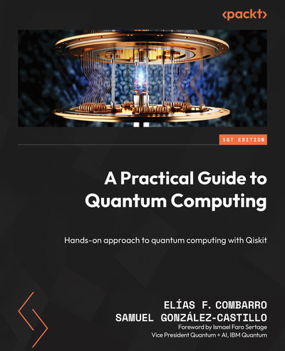 A Practical Guide to Quantum Computing [Book]