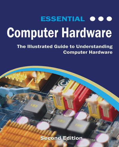 Essential Computer Hardware [Book]