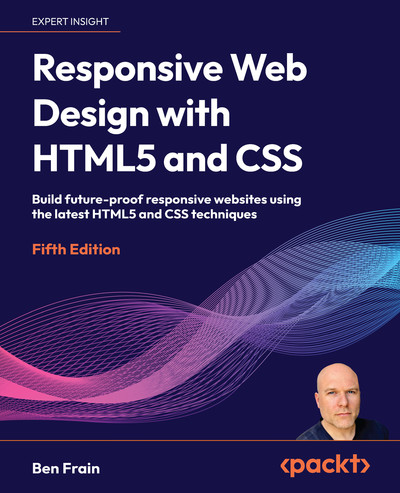 Responsive Web Design with HTML5 and CSS, Fifth Edition: Build future ...