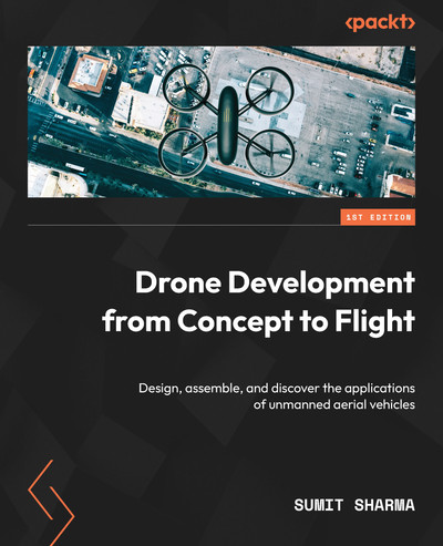 Drone Development from Concept to Flight [Book]