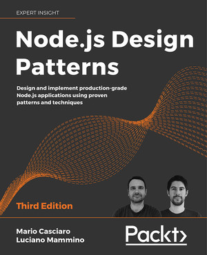 Node.js Design Patterns - Third Edition [Book]