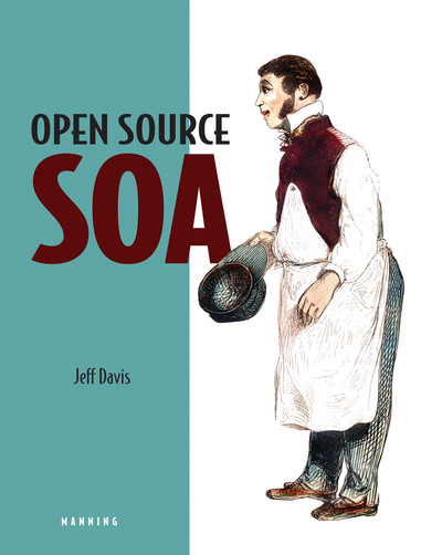 2. Defining the Open SOA Platform - Open Source SOA [Book]