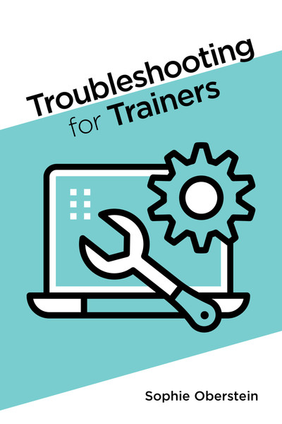 Section 1—Lack of Credibility - Troubleshooting for Trainers [Book]