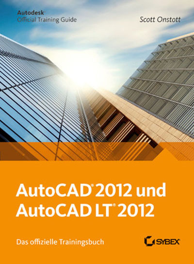 Coverpage - AutoCAD und AutoCAD LT 2012: Das offizielle Trainingsbuch ...