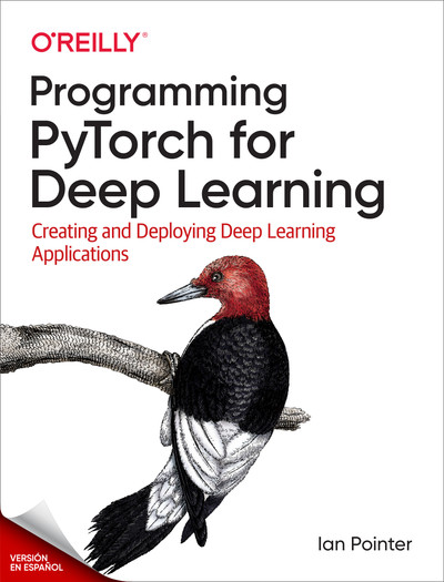 1. Primeros pasos con PyTorch - Programación de PyTorch para Aprendizaje Profundo [Book]