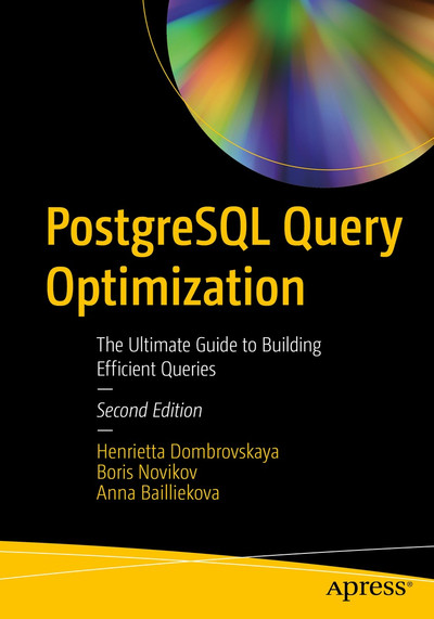 PostgreSQL Query Optimization: The Ultimate Guide to Building Efficient ...