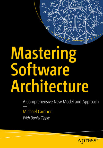 Mastering Software Architecture: A Comprehensive New Model and Approach ...