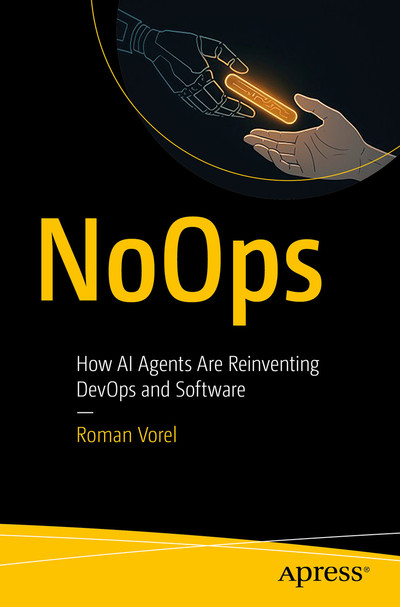 12. The Future of Software Development - NoOps: How AI Agents Are Reinventing DevOps and ...