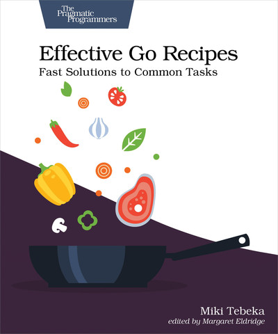 Recipe 1. Using In-Memory Readers and Writers to Support []byte - Effective Go Recipes [Book]