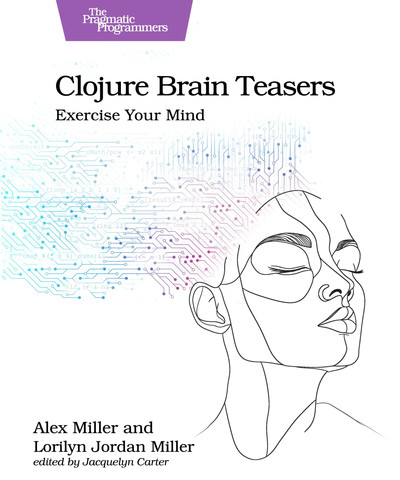 Clojure Brain Teasers [Book]