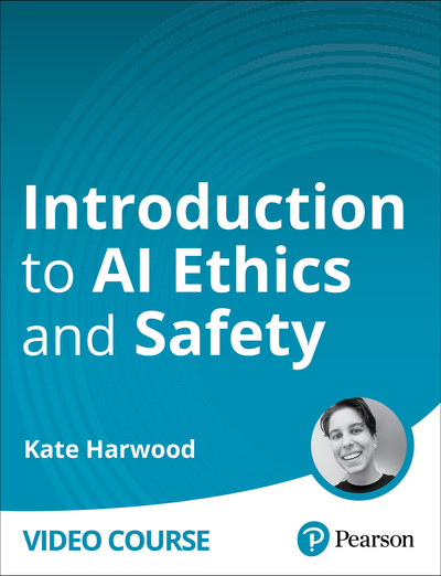 Introduction to AI Ethics and Safety [Video]