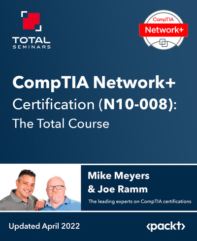 CompTIA Network+ Certification (N10-008): The Total Course [Video]