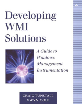 1. Introduction - Developing WMI Solutions: A Guide to Windows ...