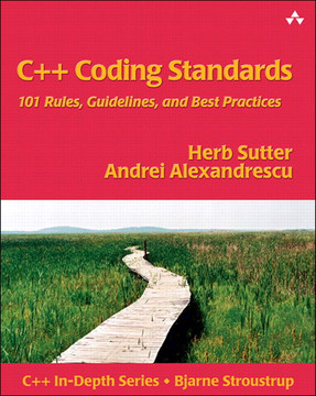 C++ Coding Standards: 101 Rules, Guidelines, and Best Practices [Book]