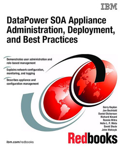DataPower SOA Appliance Administration, Deployment, and Best Practices ...
