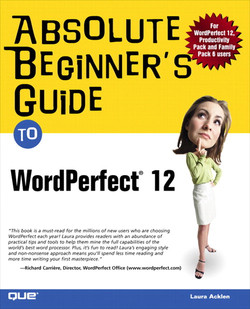 Absolute Beginner's Guide to WordPerfect® 12[Book]