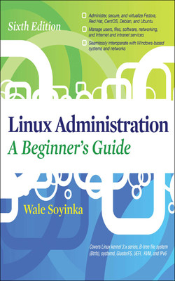 Linux Administration: A Beginners Guide, Sixth Edition, 6th Edition[Book]