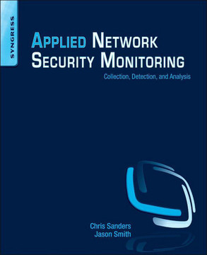 Chapter 1. The Practice of Applied Network Security Monitoring - Applied Network Security ...