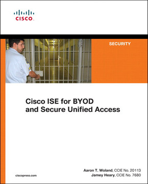 Cisco ISE for BYOD and Secure Unified Access [Book]