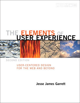 The Elements of User Experience, Second Edition: User-Centered Design ...