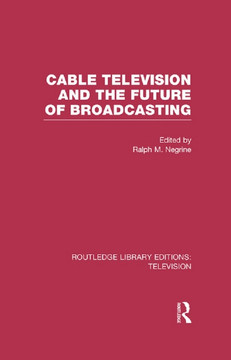 Cable Television and the Future of Broadcasting - Cable Television and ...