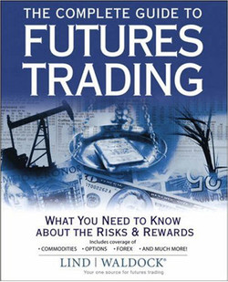 The Complete Guide to Futures Trading: What You Need to Know about the ...