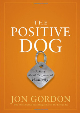 Positive Energy is Contagious - The Positive Dog: A Story About the ...
