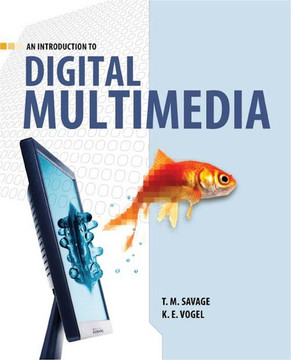 1.1 Multimedia Defined - An Introduction to Digital Multimedia [Book]