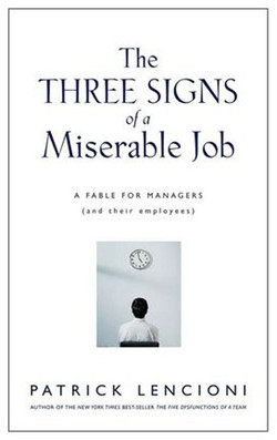 The Three Signs of a Miserable Job: A fable for managers (and their ...