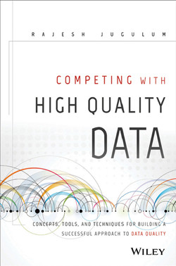 Competing with High Quality Data: Concepts, Tools, and Techniques for ...