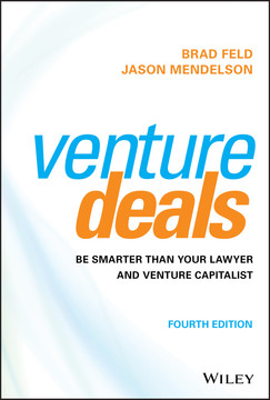 Venture Deals: Be Smarter Than Your Lawyer and Venture Capitalist ...