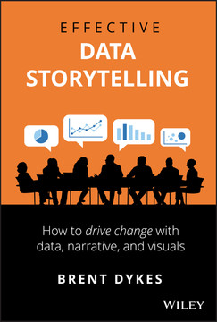 Effective Data Storytelling [Book]