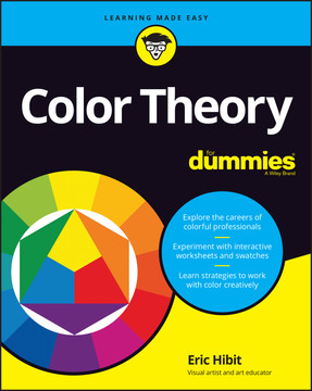 Chapter 7: Color Dynamics - Color Theory For Dummies [Book]